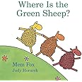 Where Is the Green Sheep? Board Book : Fox, Mem, Horacek, Judy, Horacek ...