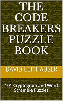 The Code Breakers Puzzle Book: 101 Cryptogram and Word Scramble Puzzles ...