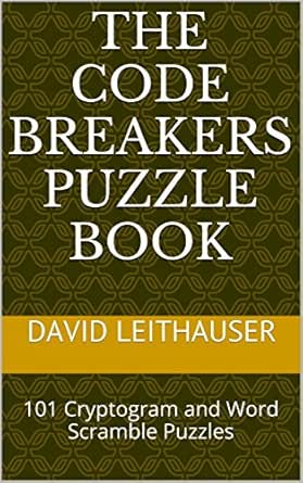 The Code Breakers Puzzle Book: 101 Cryptogram and Word Scramble Puzzles ...