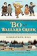 Bo at Ballard Creek: Kirkpatrick Hill, LeUyen Pham: 9780805093513 ...