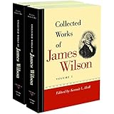 The Life and Career of Justice James Wilson (Constitutional Discourse ...