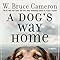 Amazon.com: A Dog's Way Home: A Novel (A Dog's Way Home Novel, 1): 9780765374653: Cameron, W ...