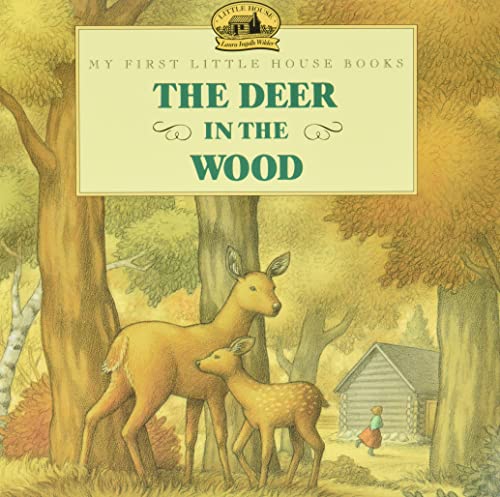 The Deer in the Wood (Little House Picture Book): Wilder, Laura Ingalls ...
