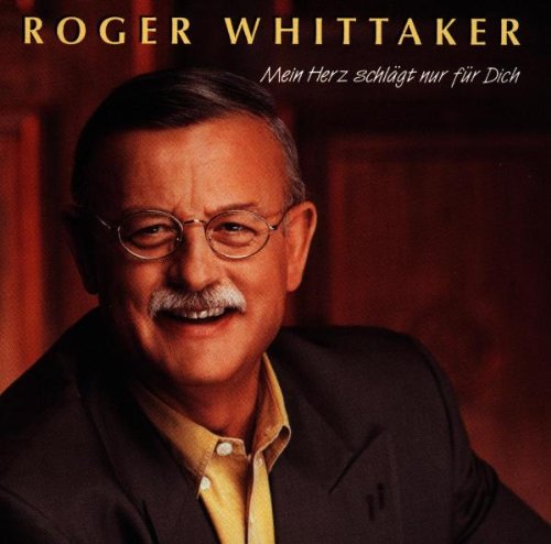 Mein Herz schlõgt nur für Dich : Roger Whittaker: Amazon.fr: CD et Vinyles}
