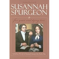 Susie: The Life and Legacy of Susannah Spurgeon, wife of Charles H ...