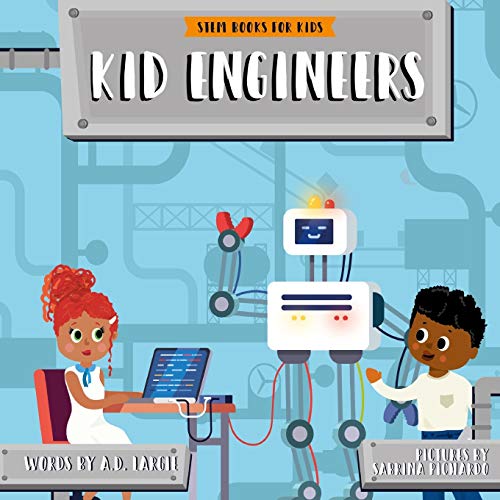Kid Engineers (Stem Books For Kids): Largie, A.D., Pichardo, Sabrina ...