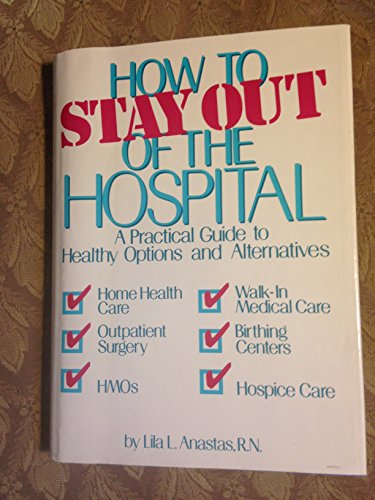 How to stay out of the hospital: A practical guide to healthy options ...