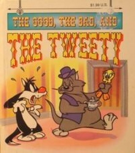 The Good, The Bad and The Tweety: Sara Hoagland Hunter: 9781569874875 ...