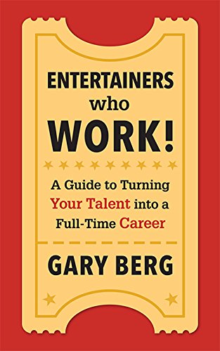 Entertainers Who Work!: Gary Berg: 9781592986514: Amazon.com: Books