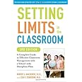 Setting Limits in the Classroom, 3rd Edition: A Complete Guide to ...