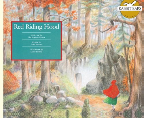 Red Riding Hood (Rabbit Ears Storybook Classics): Roberts, Tom, The ...