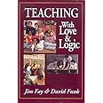 Teaching with Love & Logic: Taking Control of the Classroom: Fay, Jim ...