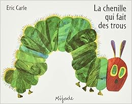 La chenille qui fait des trous: Amazon.fr: Carle, Eric: Livres