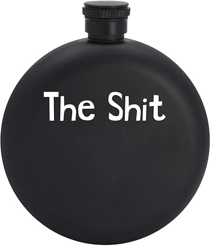 Amazon.com | The Shit - 5oz Round Drinking Alcohol Flask: Flasks
