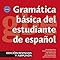 Grammatica basica del estudiante espanol. A1-B1. Per le Scuole ...