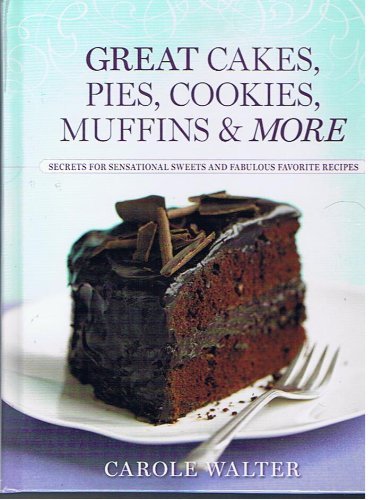 Download Now: Great Cakes, Pies, Cookies, Muffins & More (Secrets For ...
