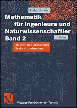 Mathematik für Ingenieure und Naturwissenschaftler Band 2: Ein Lehr- und Arbeitsbuch für das ...