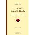 El libro del Aprendiz Masón: Manual de instrucción iniciática para el ...