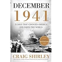 December 1941: 31 Days That Changed America and Saved the World: Craig ...