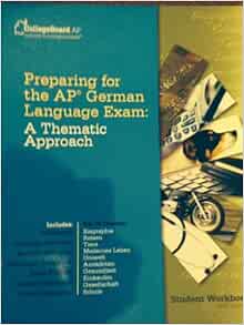 Preparing for the Ap German Language Exam, a Thematic Approach, Student ...