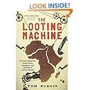 The Looting Machine: Warlords, Oligarchs, Corporations, Smugglers, and the Theft of Africa's ...