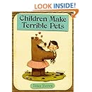 Children Make Terrible Pets (Starring Lucille Beatrice Bear): Peter ...