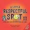 Amazon.com: A Little Respectful SPOT: A Story About Respecting People ...