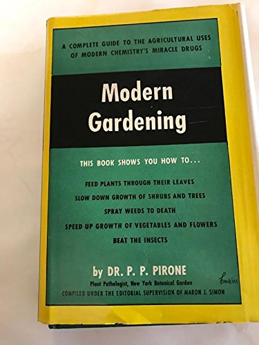 Modern Gardening: Dr. P. P. Pirone, Arthur Hawkins, Jr. (Jacket), Maron ...