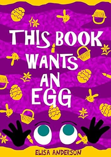 This Book Wants An Egg – A Fun-Filled Early Reader Story Book for ...