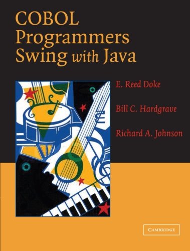 COBOL Programmers Swing with Java: Doke, E. Reed, Hardgrave, Bill C ...