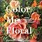 Color Me Floral: Techniques for Creating Stunning Monochromatic ...