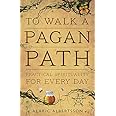 To Walk a Pagan Path: Practical Spirituality for Every Day: Albertsson ...