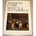 What Is a Masterpiece? (Walter Neurath Memorial Lectures, No 11): Clark ...