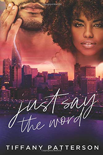 Just Say The Word: Patterson, Tiffany: 9781797549750: Amazon.com: Books
