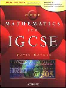 Core Mathematics for IGCSE: Rayner, David: 9780199149957: Amazon.com: Books