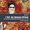 Amazon.fr - L'ART DU MOYEN ORIENT - Saeb Eigner - Livres