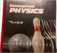 Conceptual Physics: A High School Physics Program: Hewitt, Paul G ...