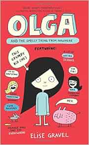 Olga and the Smelly Thing from Nowhere: Elise Gravel: 9780062351265 ...