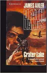 Crater Lake (Deathlands): James Axler: 9780373630608: Amazon.com: Books