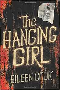 Amazon.com: The Hanging Girl (9780544829824): Eileen Cook: Books