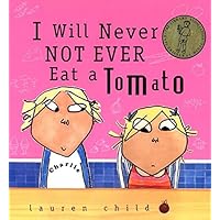 I Will Never Not Ever Eat a Tomato (Charlie and Lola): Child, Lauren ...