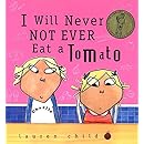 I Will Never Not Ever Eat a Tomato (Charlie and Lola): Lauren Child ...