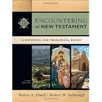 Encountering the New Testament: A Historical and Theological Survey ...