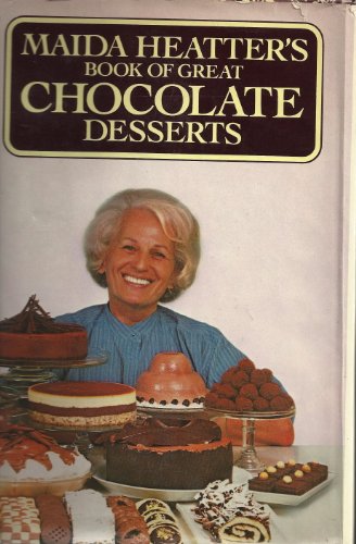 Maida Haetter's Book of Great Chocolate Desserts: Heatter, Maida ...
