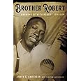 Brother Robert: Growing Up with Robert Johnson: Anderson, Annye C ...