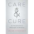 Care and Cure: An Introduction to Philosophy of Medicine: 9780226595030 ...