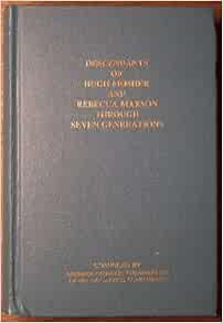Descendants of Hugh Mosher and Rebecca Maxson through seven generations ...