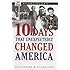 10 Days That Unexpectedly Changed America (History Channel Presents ...