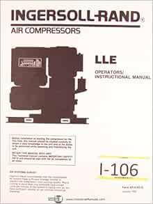 Ingersoll Rand LLE Air Compressors Operators Instruction Manual ...