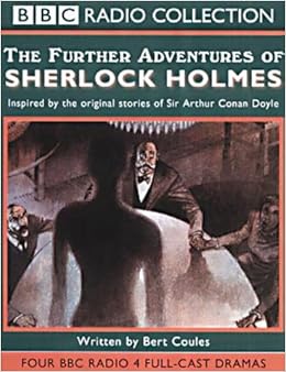 The Further Adventures of Sherlock Holmes (BBC Radio Collection ...
